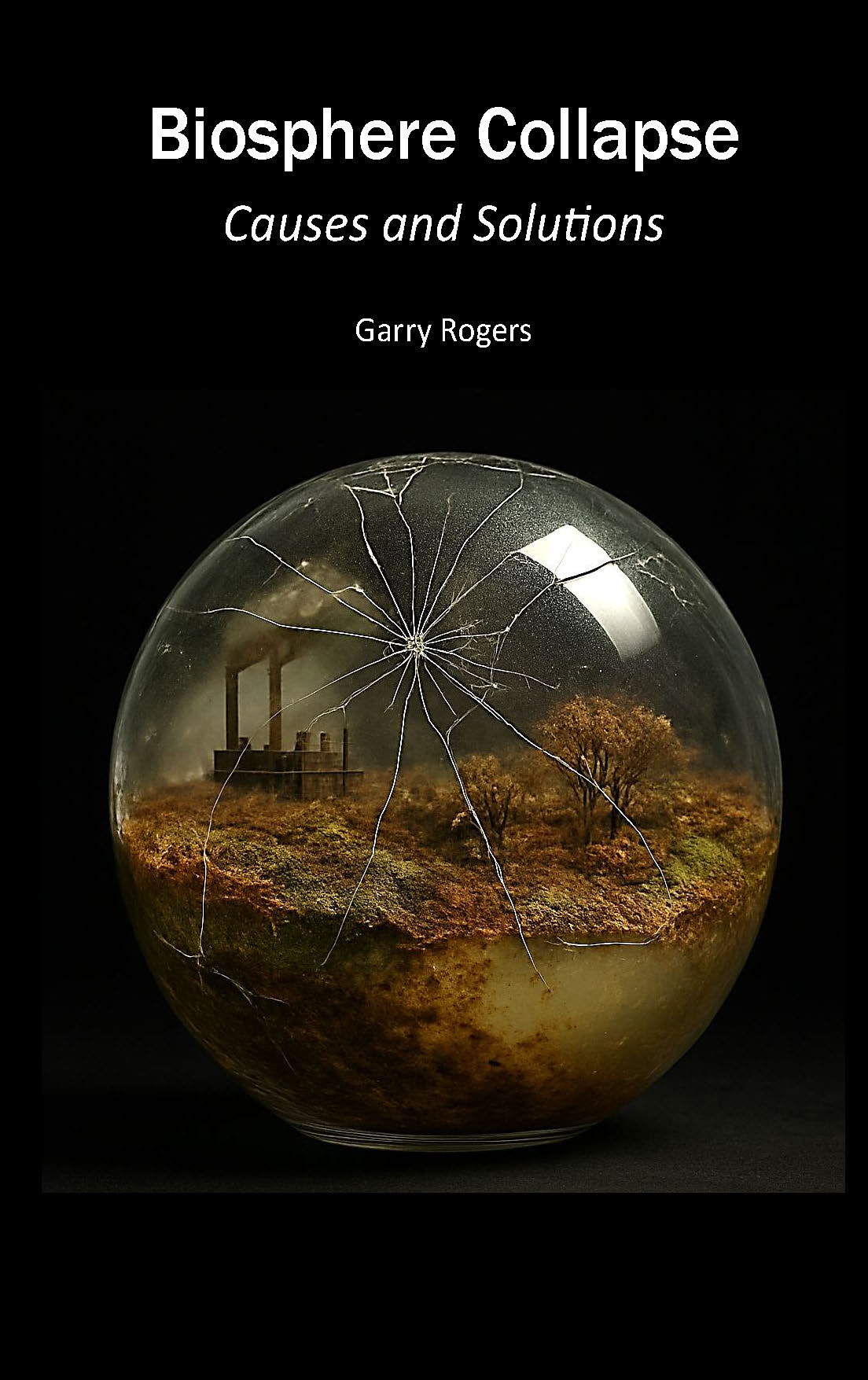 Introducing “Biosphere Collapse: Causes and Solutions” | GarryRogers ...